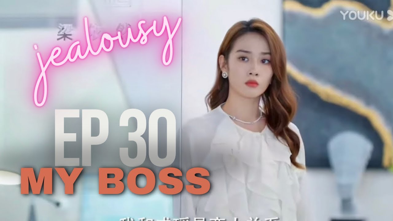My Boss ep 30 eng sub preview | jealous new lawyer partner | Chinese ...