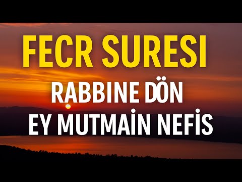 Fecr Suresi Meali Dinle | Rabbine Dön Ey Mutmain Nefis | Türkçe Sesli Kuran Anlamı