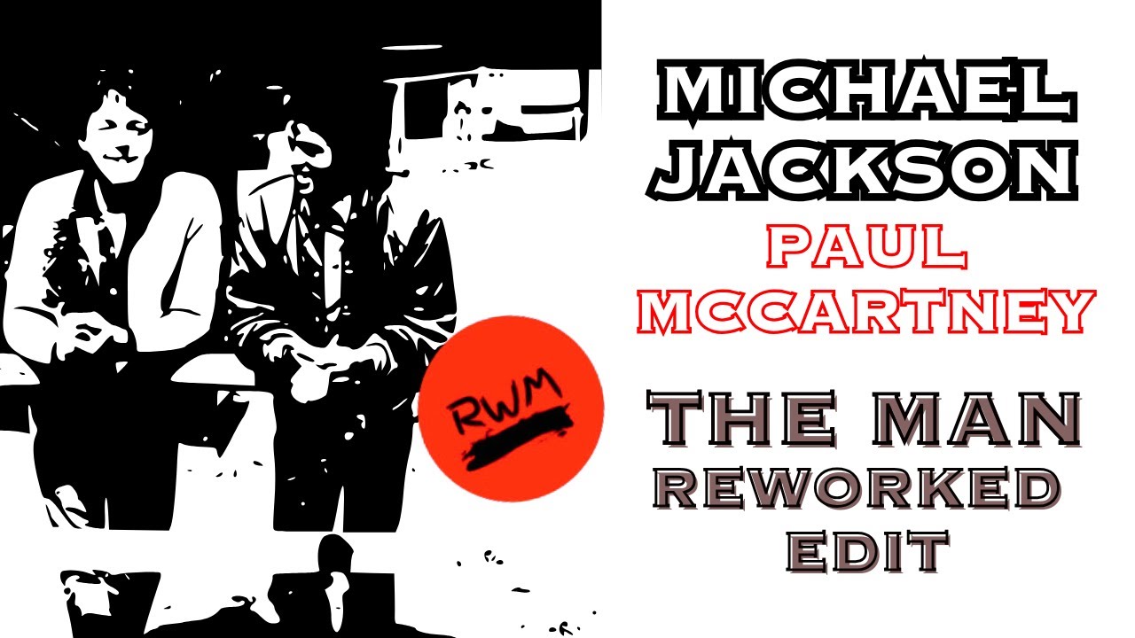 The Man (REWORKED EDIT) - Michael Jackson & Paul McCartney - YouTube