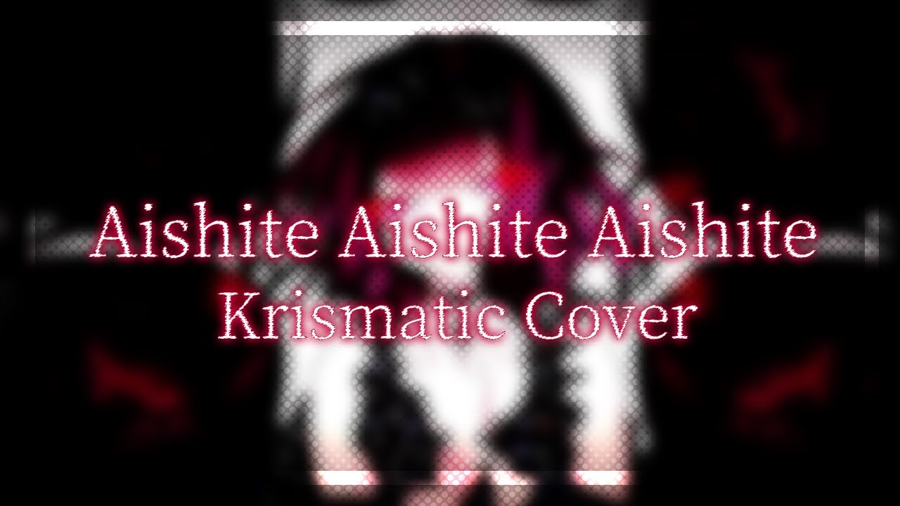 Aishite Aishite Aishite / Kikuo 【Japanese Cover】 - YouTube