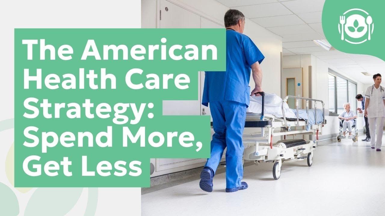 The American Health Care Strategy: Spend More, Get Less - YouTube