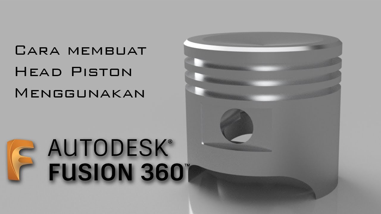 Cara Membuat Head Piston Menggunakan Autodesk Fusion 360 - YouTube