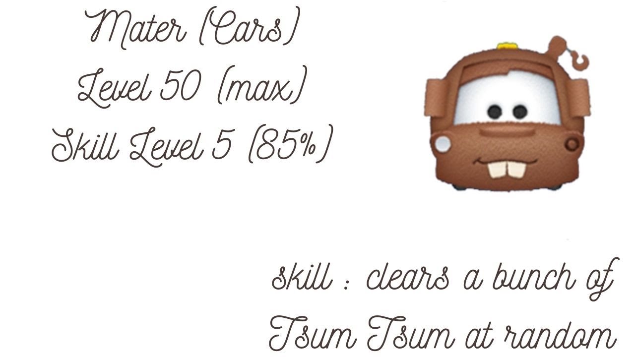 Line Disney Tsum Tsum - Mater - Lv.50 (max) - SL.5 - YouTube