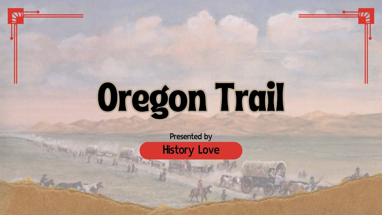 🌟 The Oregon Trail: A Perilous Journey Westward | History Love - YouTube