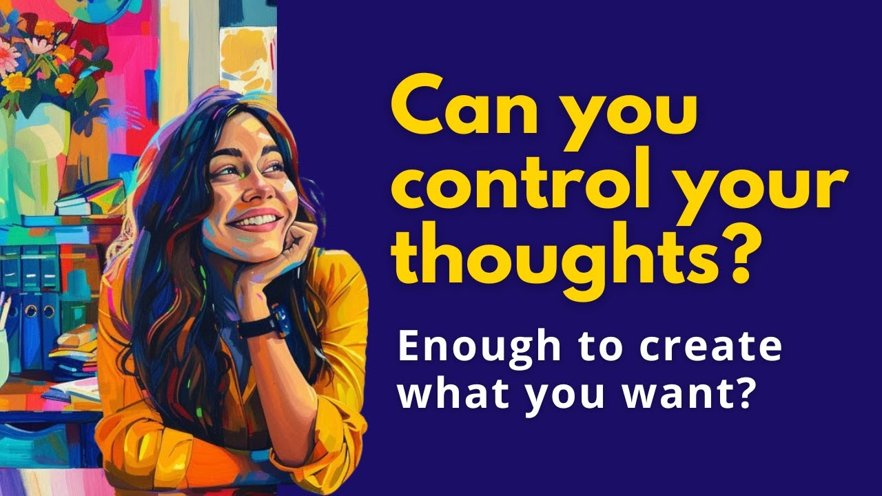 Can you control your thoughts enough to achieve what you desire? - YouTube