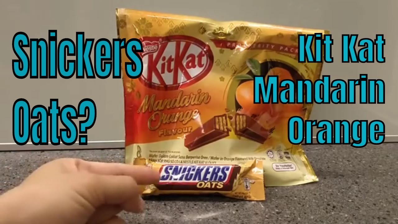 Snickers OATS & KitKat Mandarin Orange - YouTube