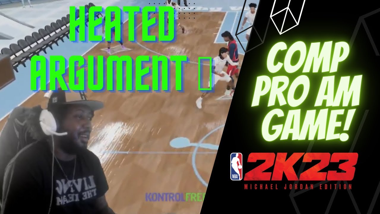 NBA 2K23 COMP PRO AM 5V5 | TEAMMATES STARTED ARGUING!! - YouTube