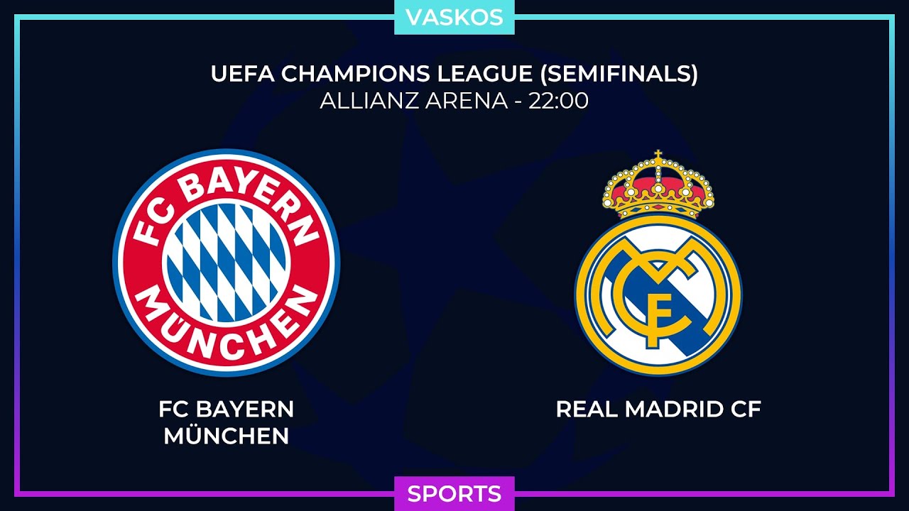 🔴 LIVE | ΜΠΑΓΕΡΝ ΜΟΝΑΧΟΥ - ΡΕΑΛ ΜΑΔΡΙΤΗΣ | BAYERN - REAL MADRID ...