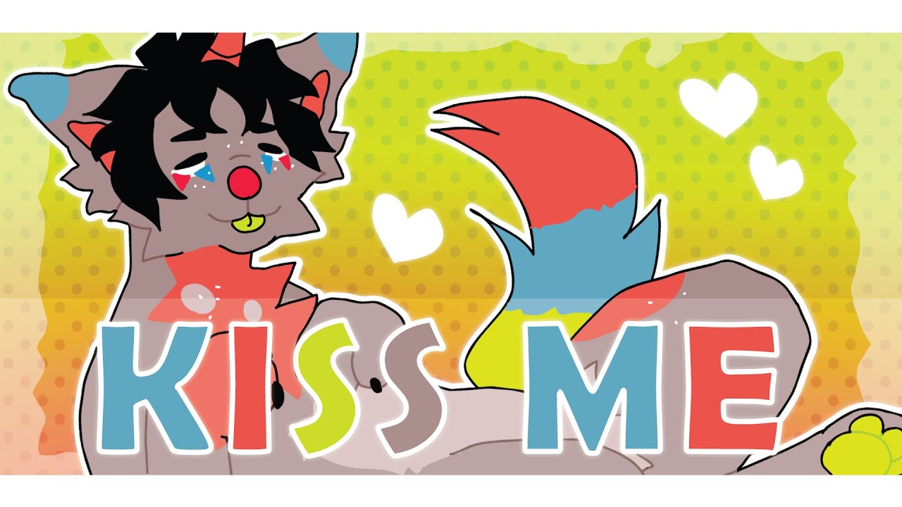 KISS ME | animation meme - YouTube