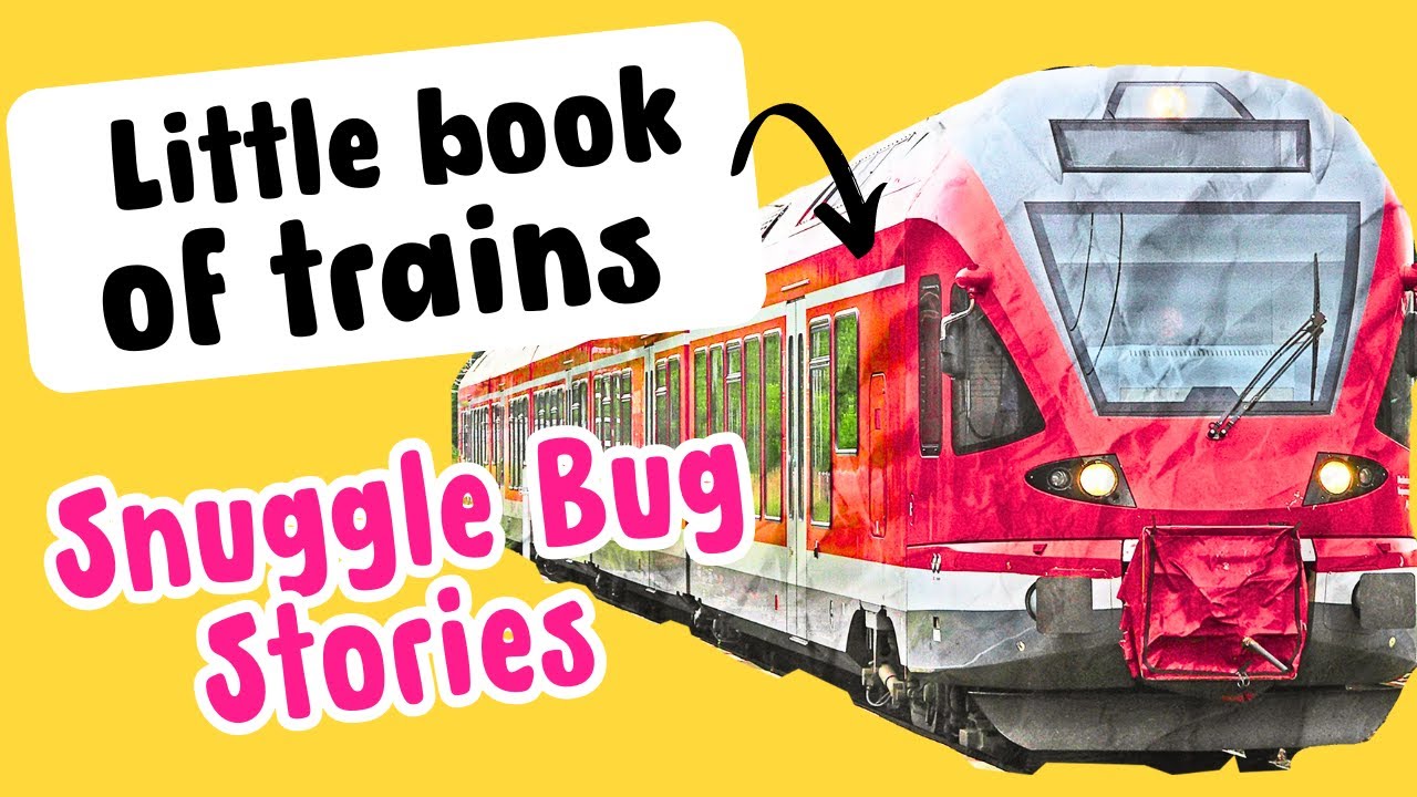 My Little Book of Trains | Storytime | Learn About Trains | History of ...