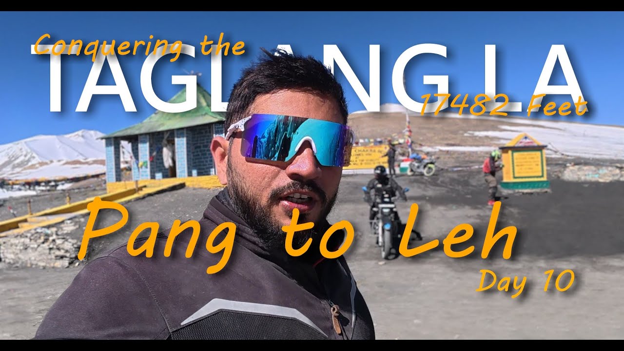 EP 10 | Pang To Leh | Conquering the Taglang La | Mumbai to Spiti Vally ...
