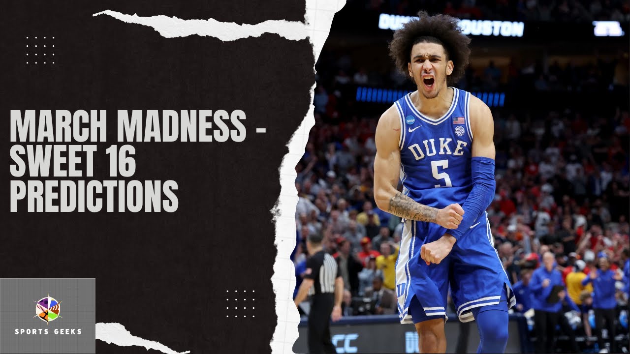 Sweet 16 Predictions & Analysis - March Madness - YouTube