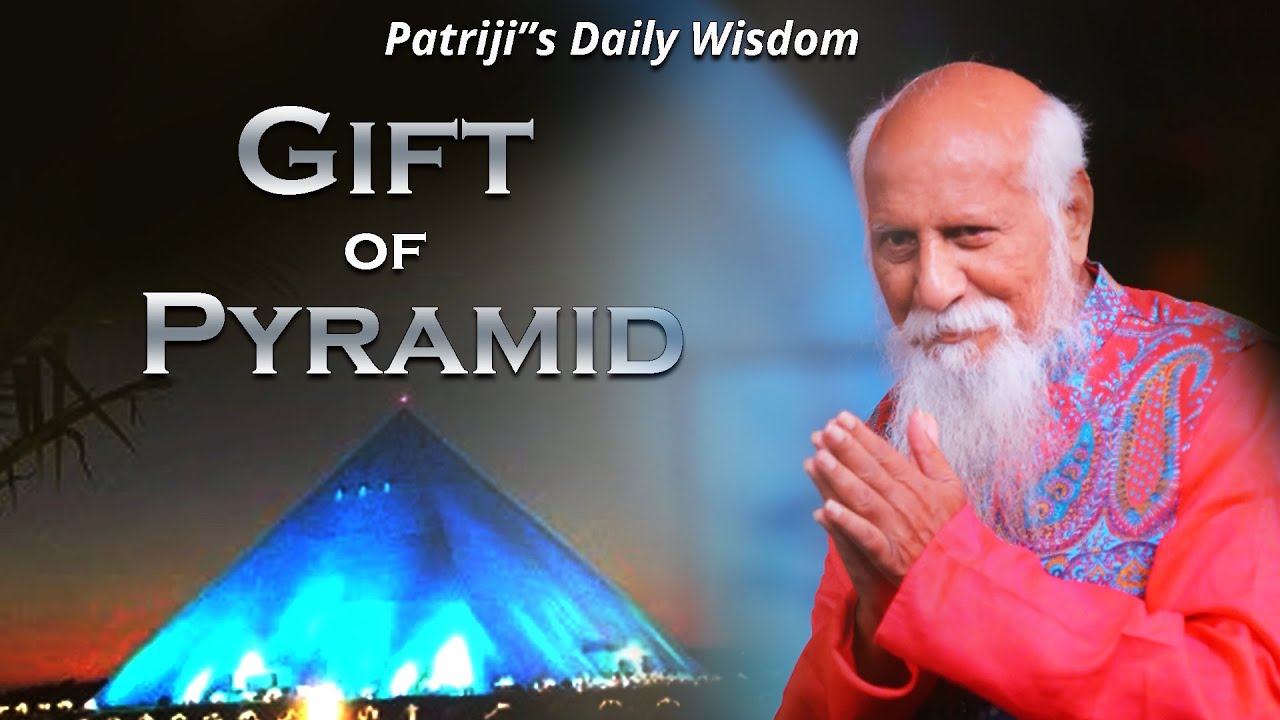 Gift of Pyramid | Patriji's Daily Wisdom | PMC English - YouTube