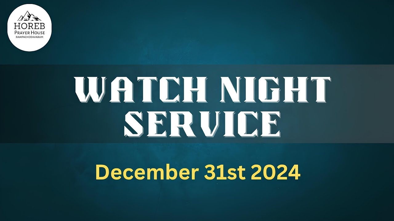 WATCH NIGHT SERVICE |31 Dec 2024| -1 - YouTube