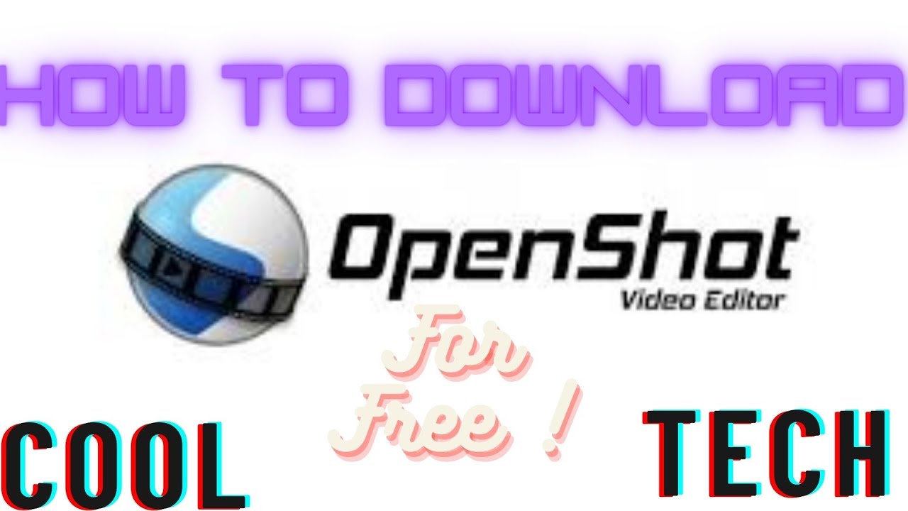 How to download Openshot video editor for FREE |COOL TECH| - YouTube