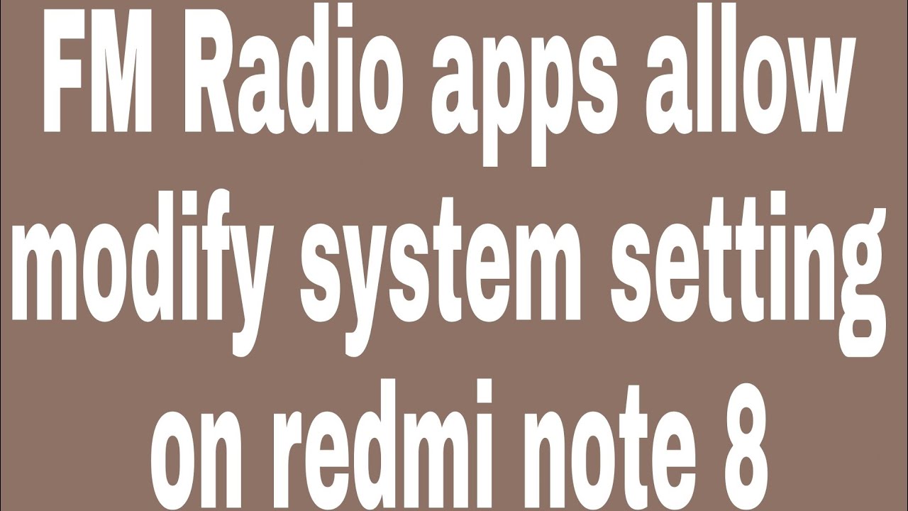 FM Radio apps allow modify system setting on redmi note 8 - YouTube