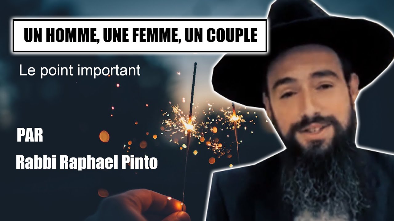 UN HOMME, UNE FEMME, UN COUPLE 6 - Rabbi Raphael Pinto - SHALOM BAIT - Paix dans le couple - YouTube