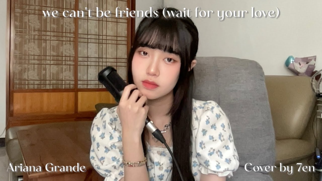 Ariana Grande - we can't be friends (wait for your love)｜cover by 7en - YouTube