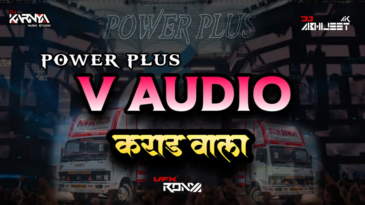 V AUDIO KARAD POWER PLUS DJ SONG DJ KARNYA KOLHAPUR &DJ ABHIJEET AK ...