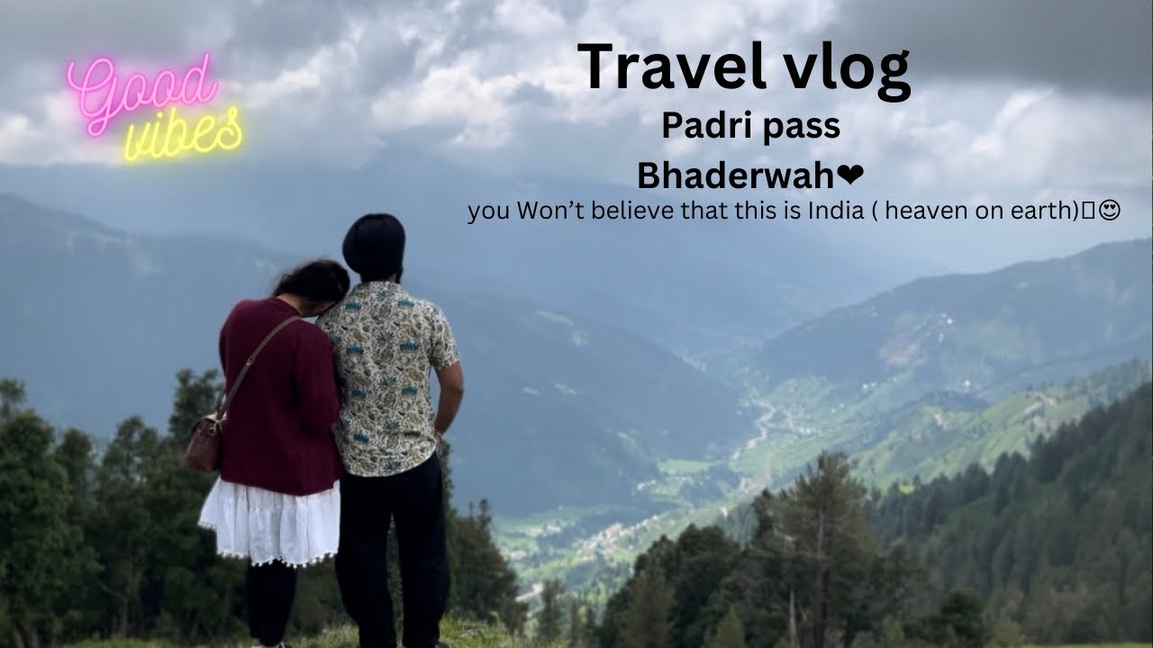 Padri pass (BHADERWAH) || Beautiful hill station || Travel vlog ...