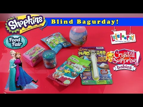Blind Bagurday #16 - Shopkins, Food Fair, Lalaloopsy, Crystal Surprise, Frozen Tattoos
