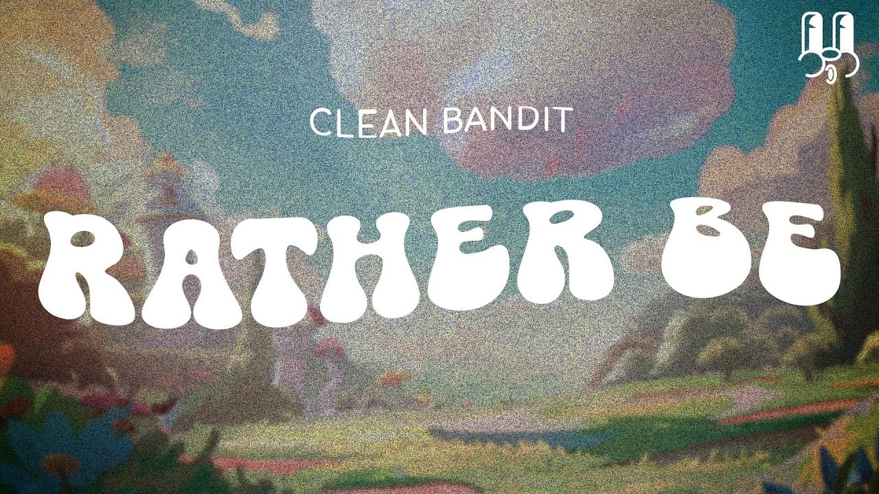 Clean Bandit - Rather Be (Remix) Lyrics - YouTube