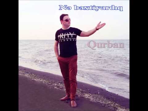Qurban Nezerov Ne bextiyardiq 2014