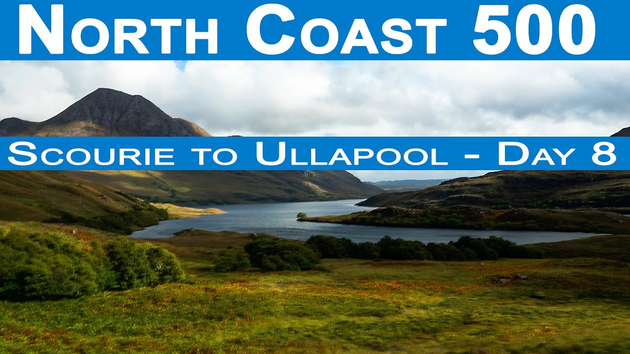 North Coast 500 NC500 Day 8 Scourie to Ullapool - YouTube