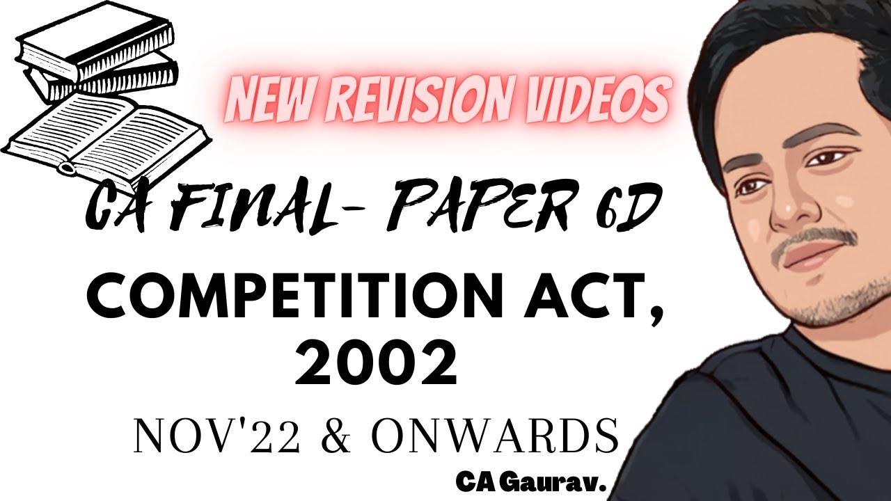 CA FINAL| COMPETITION ACT'02 | PAPER-6D| NEW STUDY MATERIAL| NOV'22 & ONWARDS|| - YouTube