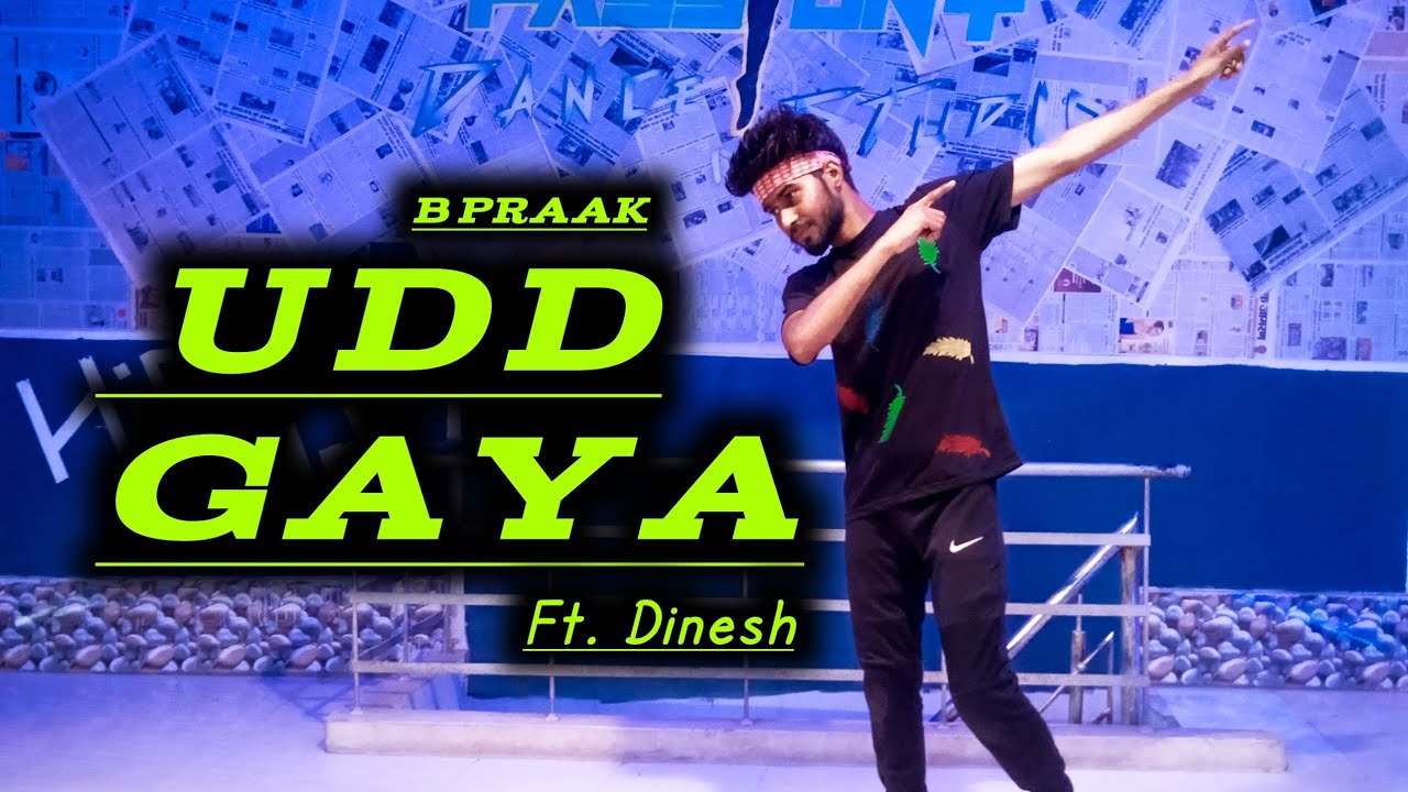 UDD Gaya | Dance video | B praak Gurnam Bhullar | Choreography by Dinesh, Passion Plus Dance ...