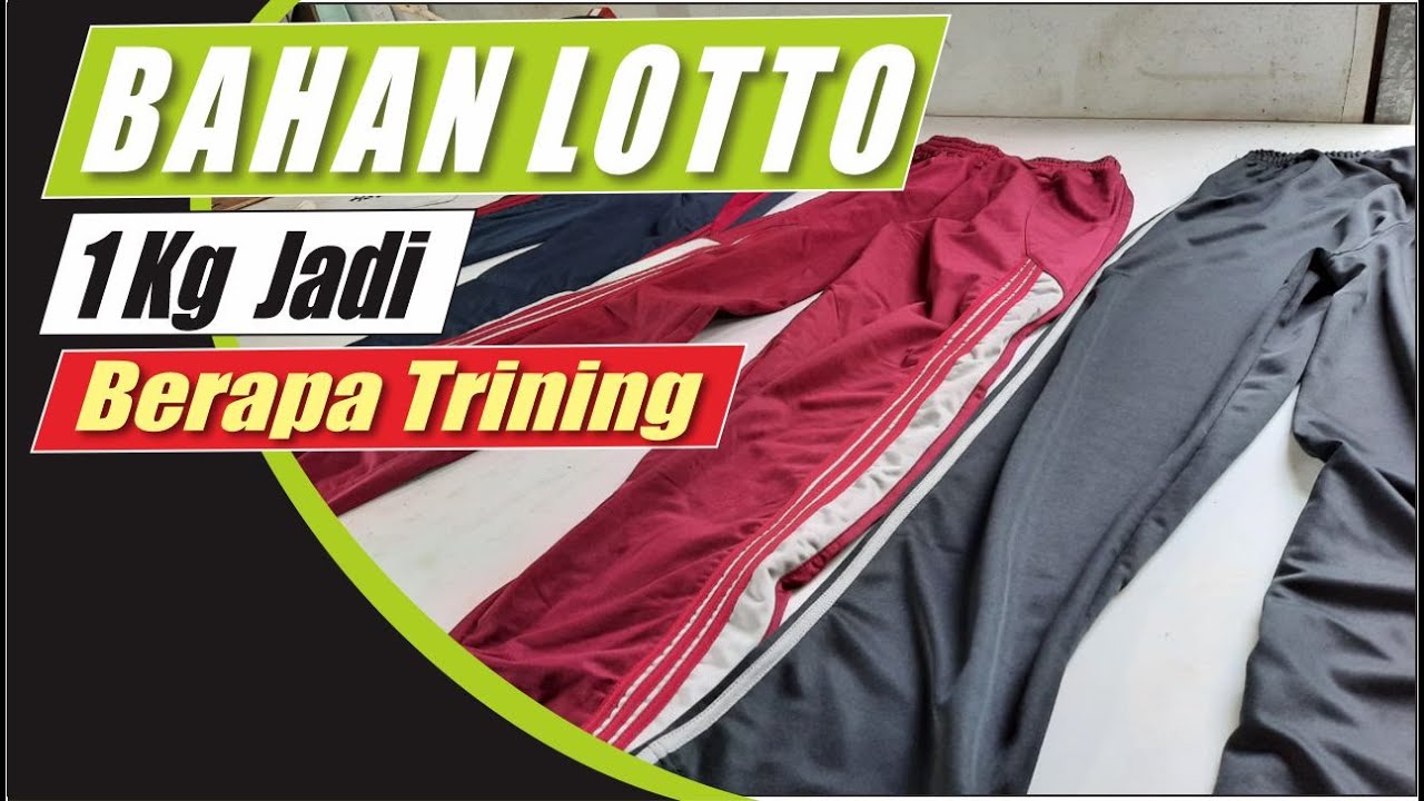 BAHAN LOTTO 1KG JADI BERAPA TRINING - YouTube