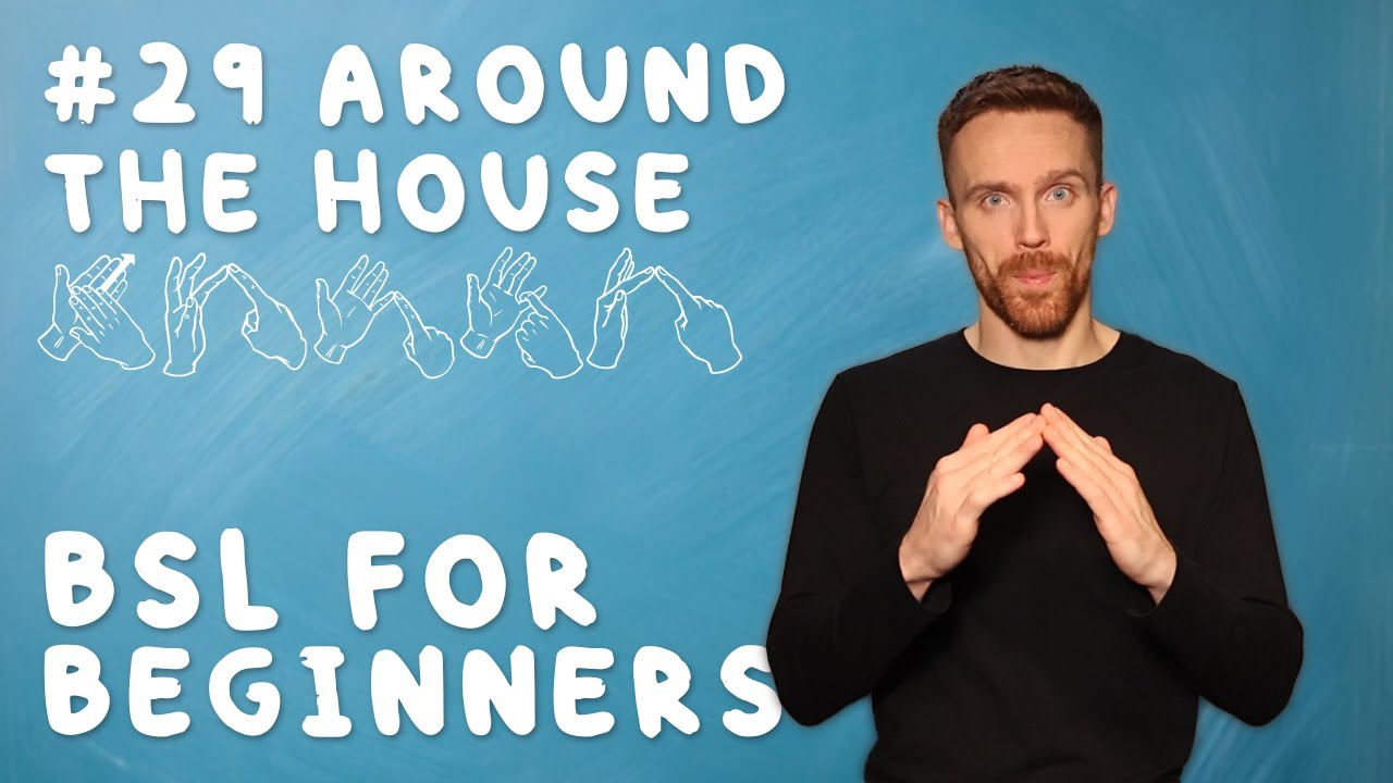 BSL for Beginners #29: Around the House - YouTube