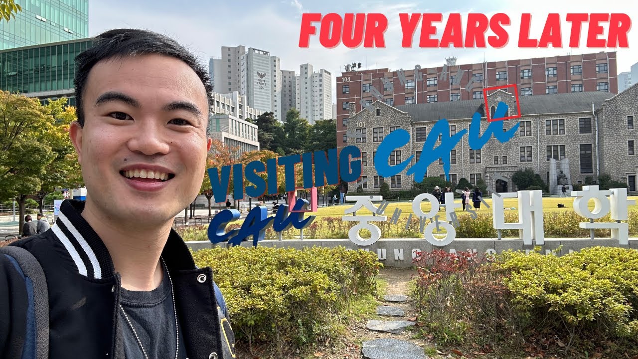 Visiting Chung-Ang University(CAU) 중앙대학교 - Four Years Later - YouTube