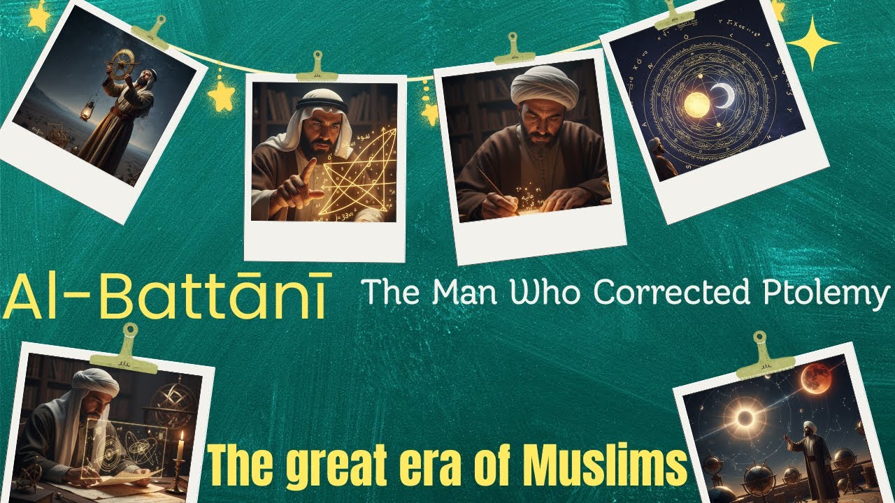 Al-Battani: The Muslim Astronomer Who Changed Astronomy Forever - YouTube