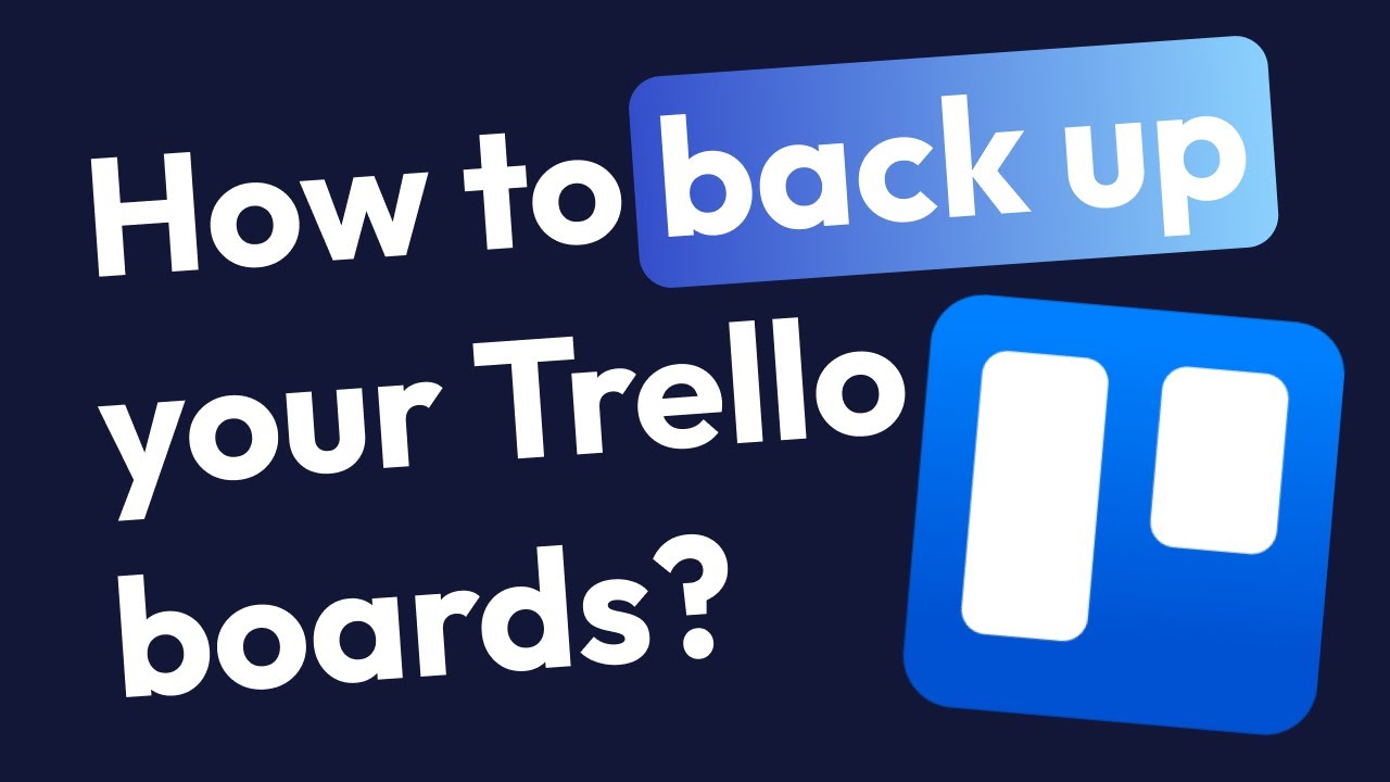 How to back up your Trello boards & cards? - YouTube