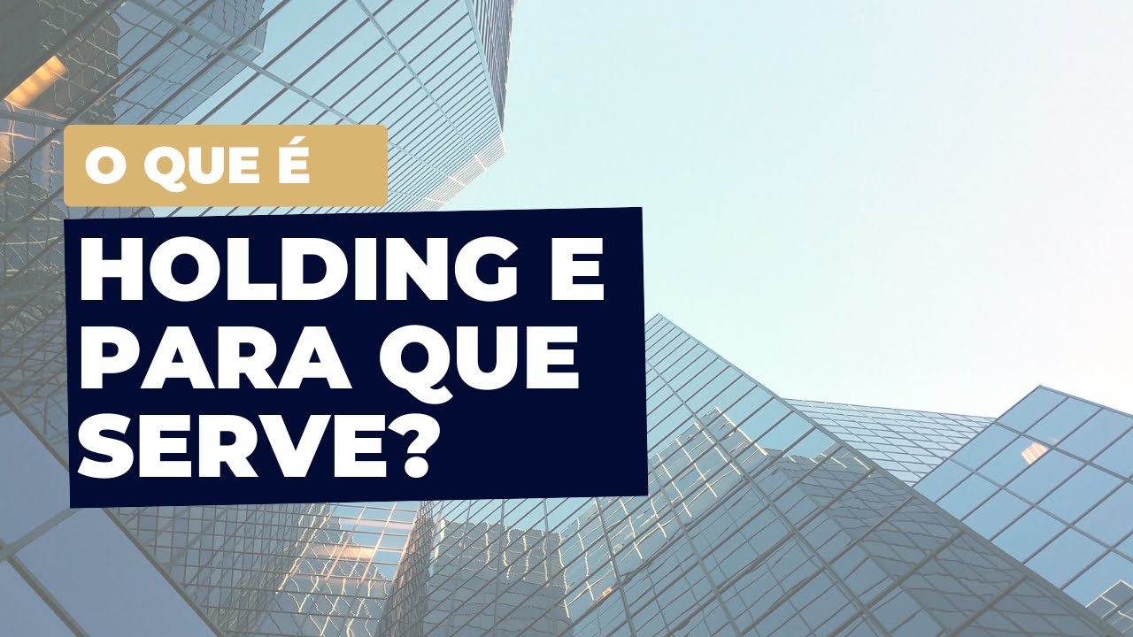 O que é holding e para que serve? - YouTube