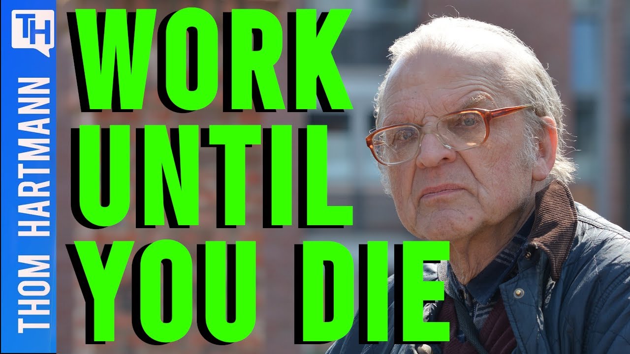 Your Options Under Trump Are Starve or Work Until You Die! - YouTube