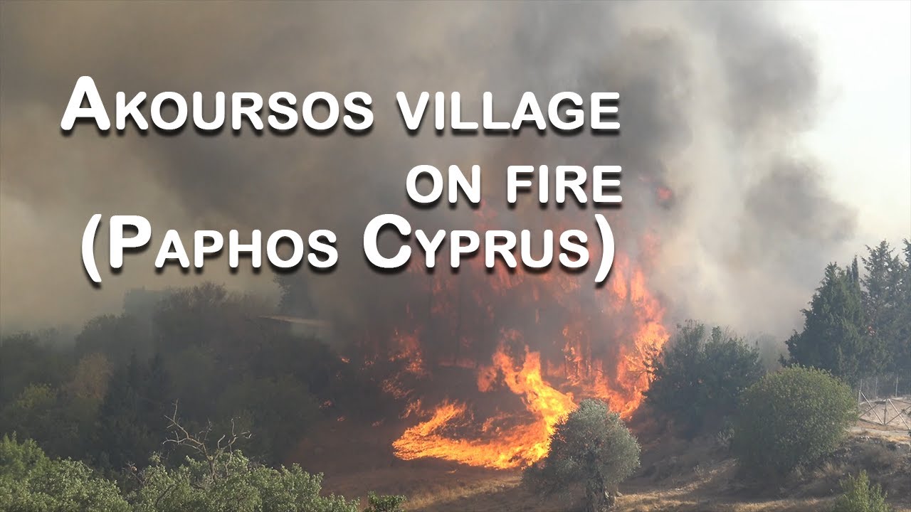 Akoursos village on fire (Paphos Cyprus) - YouTube