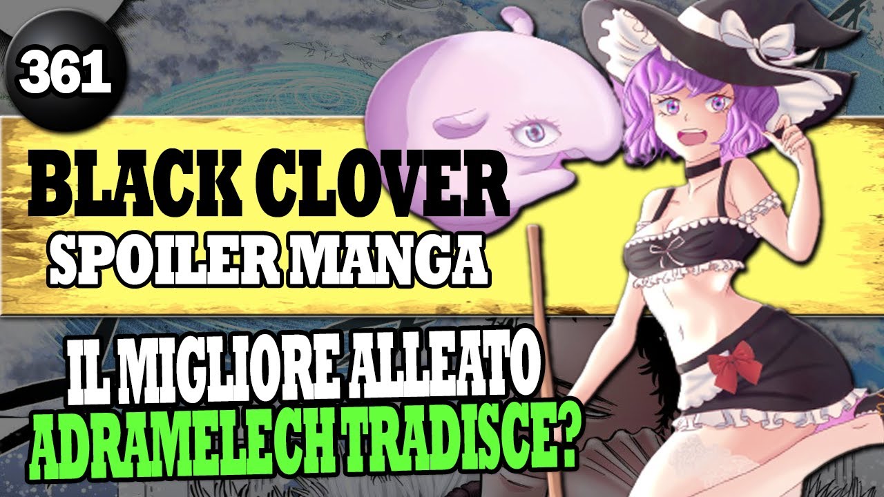 TU SEI IL TUO MIGLIOR ALLEATO | ADRAMELECH?! | Black Clover ITA - Spoiler e Recensione Capitolo ...