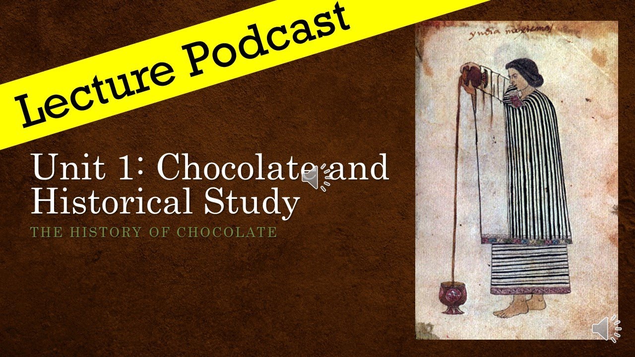 Unit 1 - Chocolate and Historical Study - YouTube