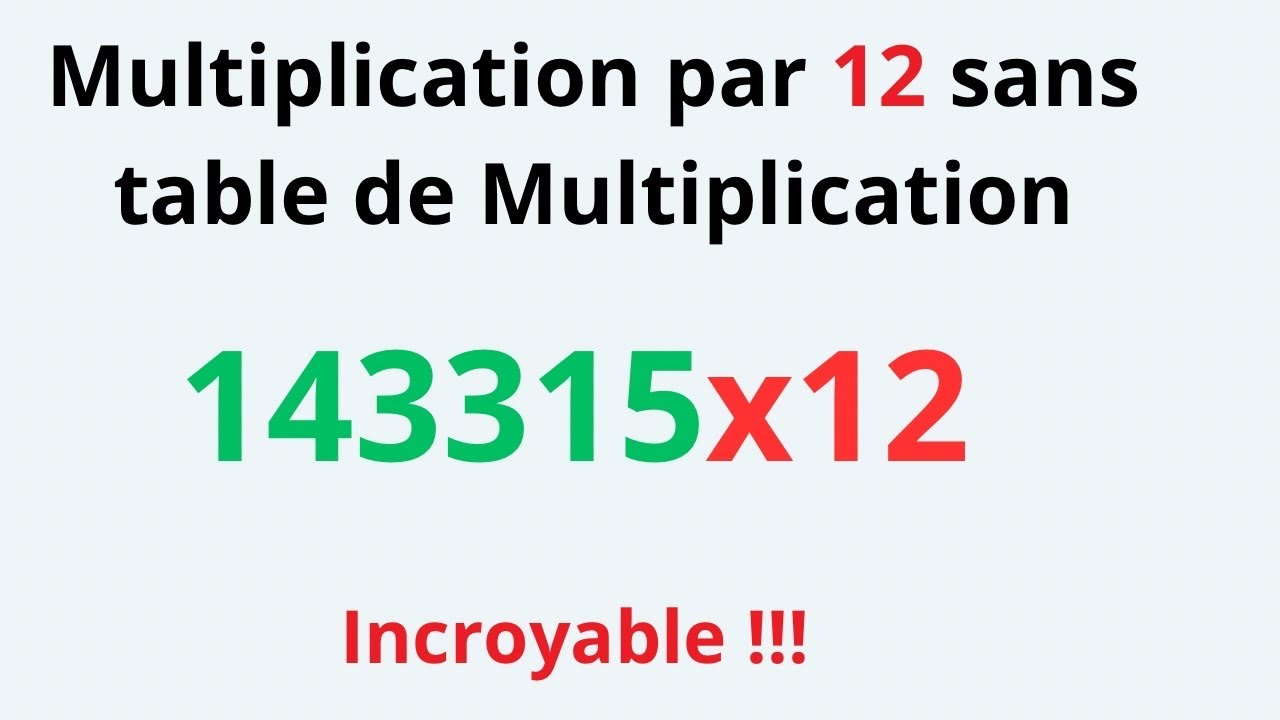 Multiplication par 12 sans table de multiplication - YouTube