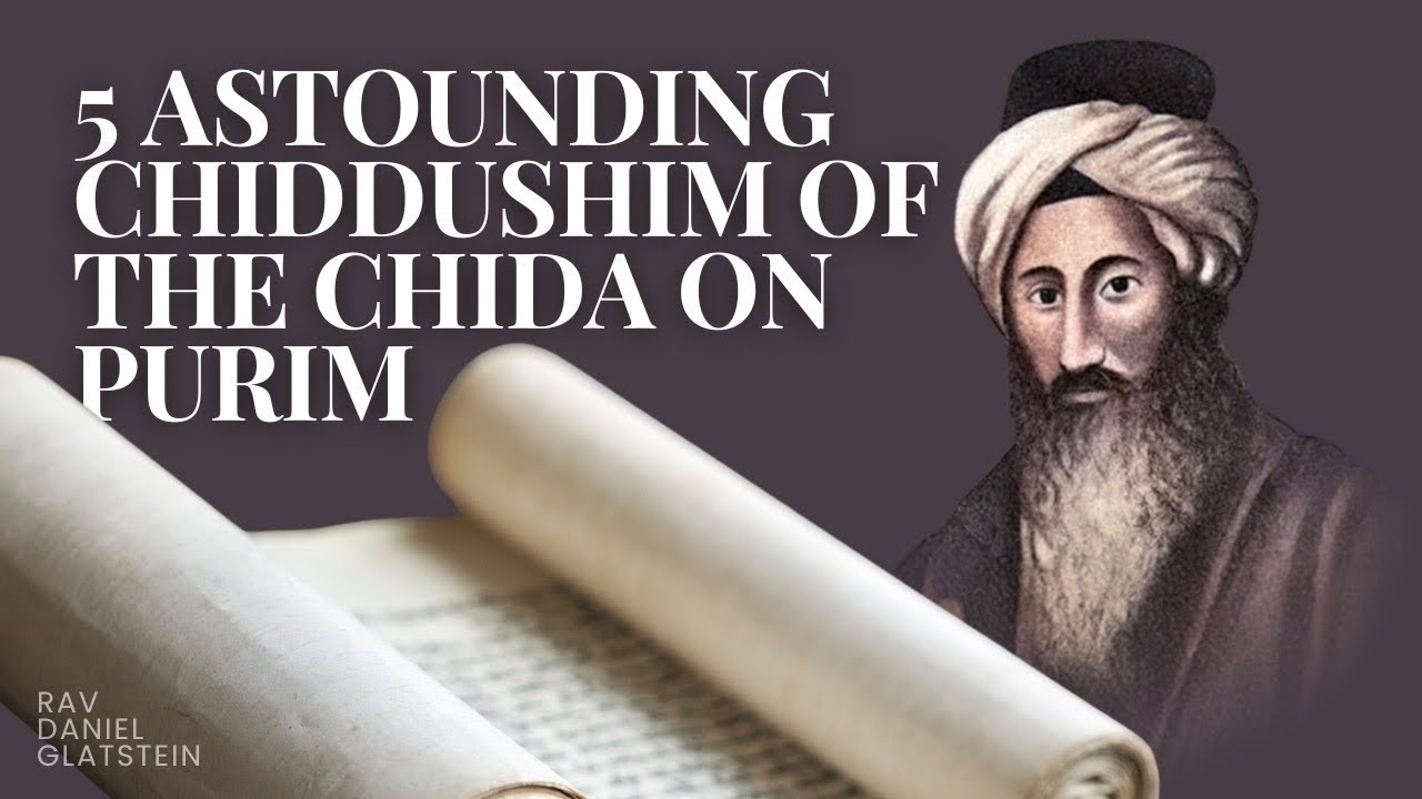 Five Astounding Chiddushim of the Chida on Purim In Honor of the Chida ...