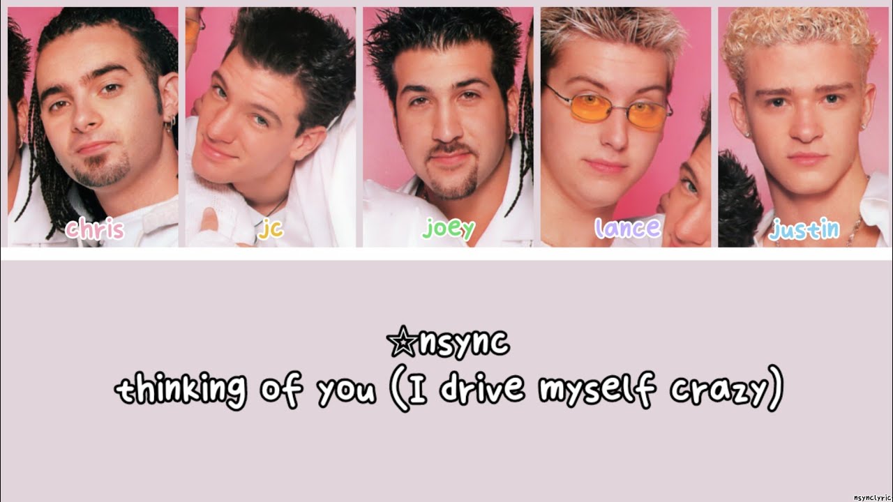 ☆NSYNC | Thinking Of You (I Drive Myself Crazy) | Color Coded Lyrics ...