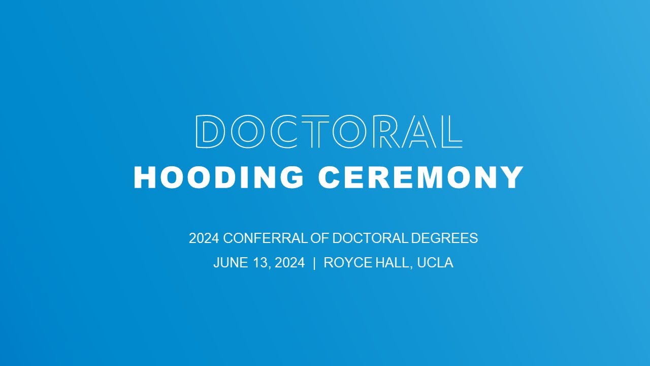 UCLA Doctoral Hooding Ceremony 2024 - YouTube