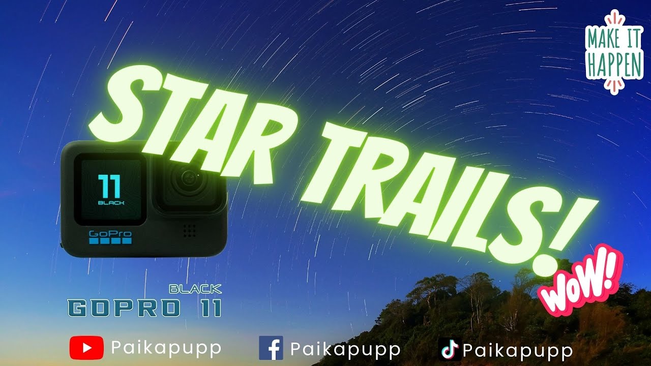 GOPRO 11 ตั้งค่า Star Trails - Pai Ka PuPP - YouTube