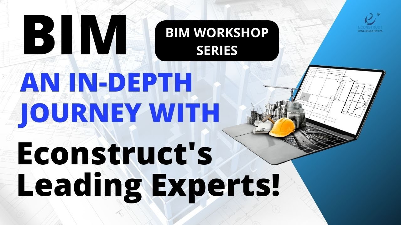 BIM: An In-Depth Journey with Econstruct's Leading Experts! || BIM Workshop Series #bim - YouTube