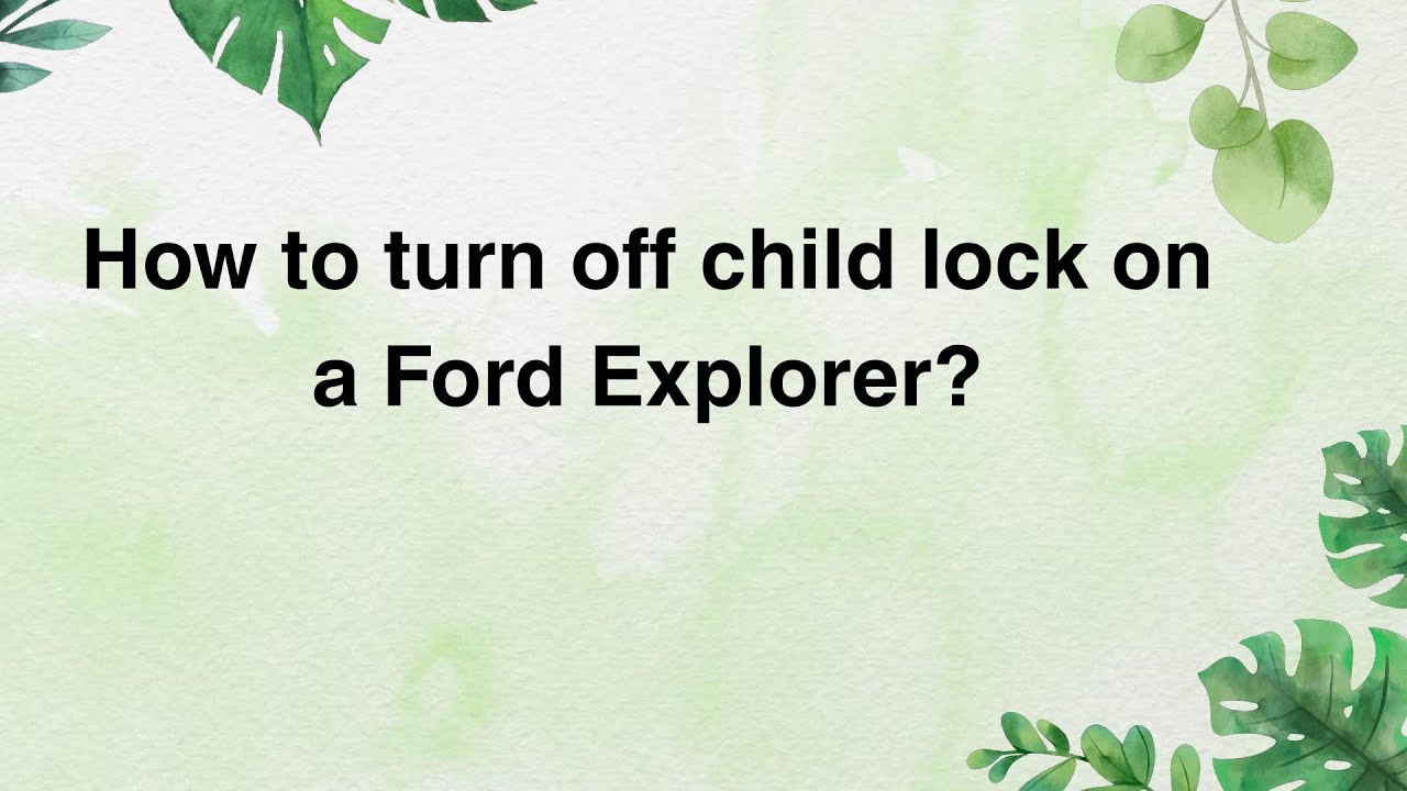 How to turn off child lock on a Ford Explorer? - YouTube