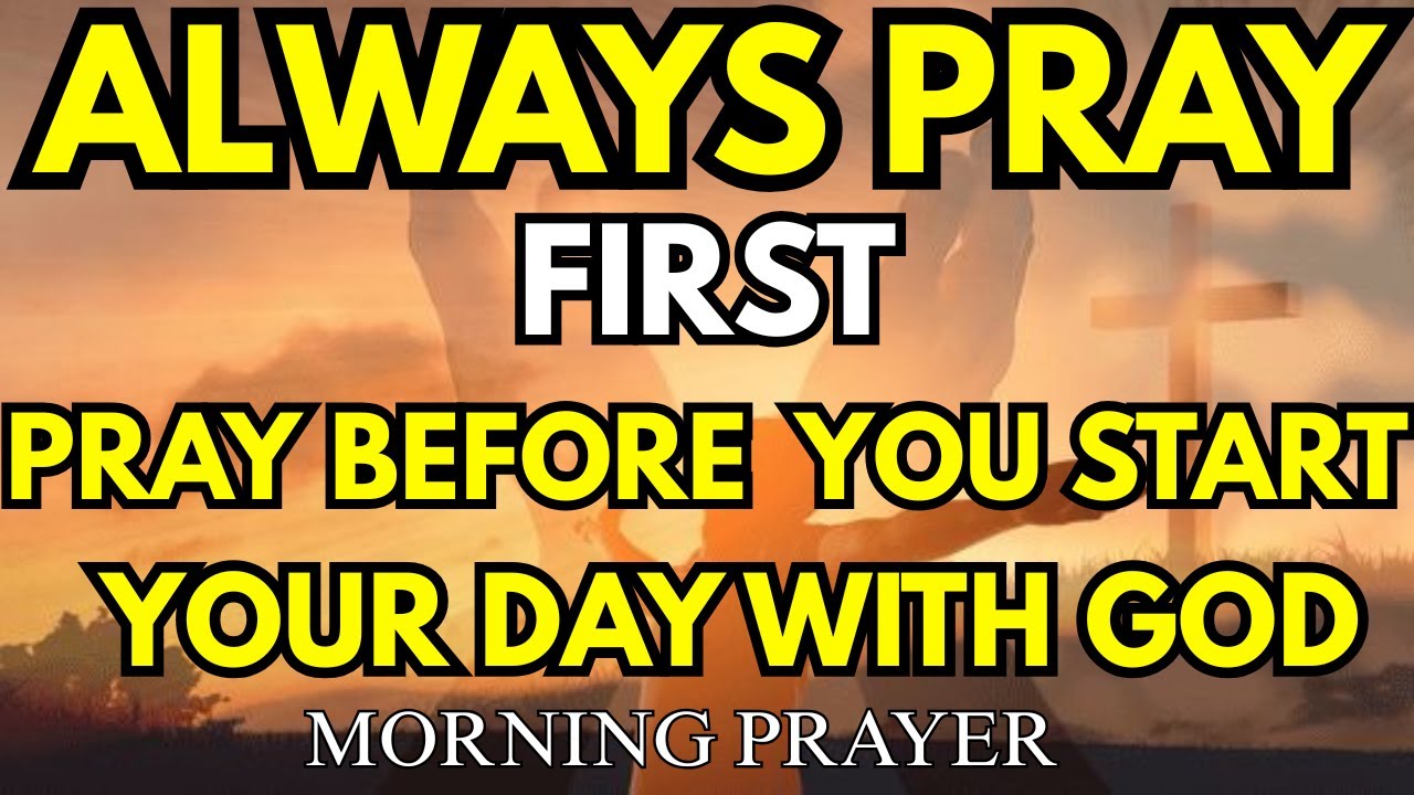 Always Pray First – Pray Before You Start Your Day with God - YouTube