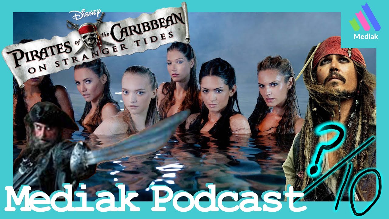 Pirates of the Caribbean: On Stranger Tides | Mediak Podcast - YouTube