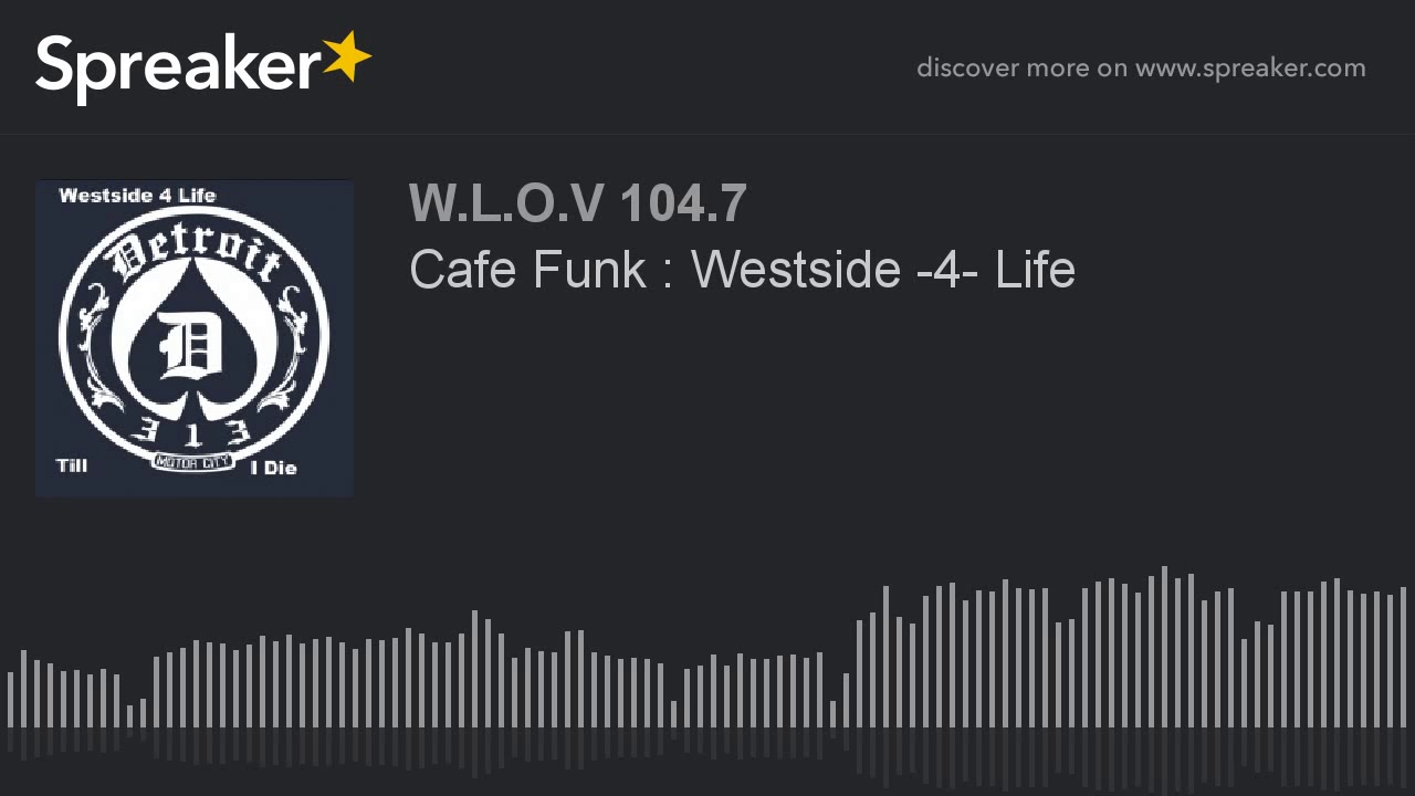 Cafe Funk : Westside -4- Life (part 5 of 6) - YouTube